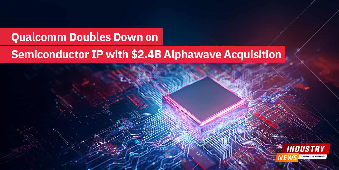 Qualcomm Doubles Down on Semiconductor IP with $2.4B Alphawave Acquisition